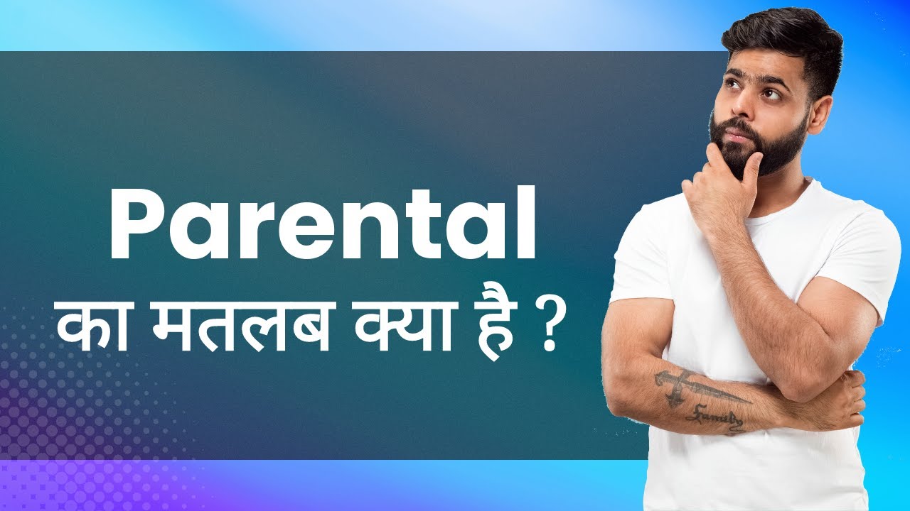Parental: Hindi Meaning with Examples & Synonyms | मातृ-पितृवत Ka ...