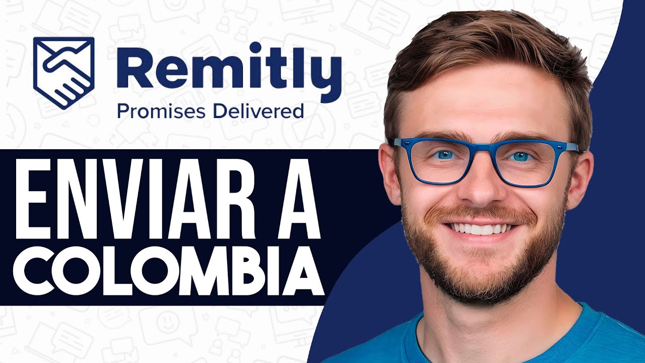 Como ENVIAR DINERO por Remitly a Colombia (Guia Completa) - YouTube