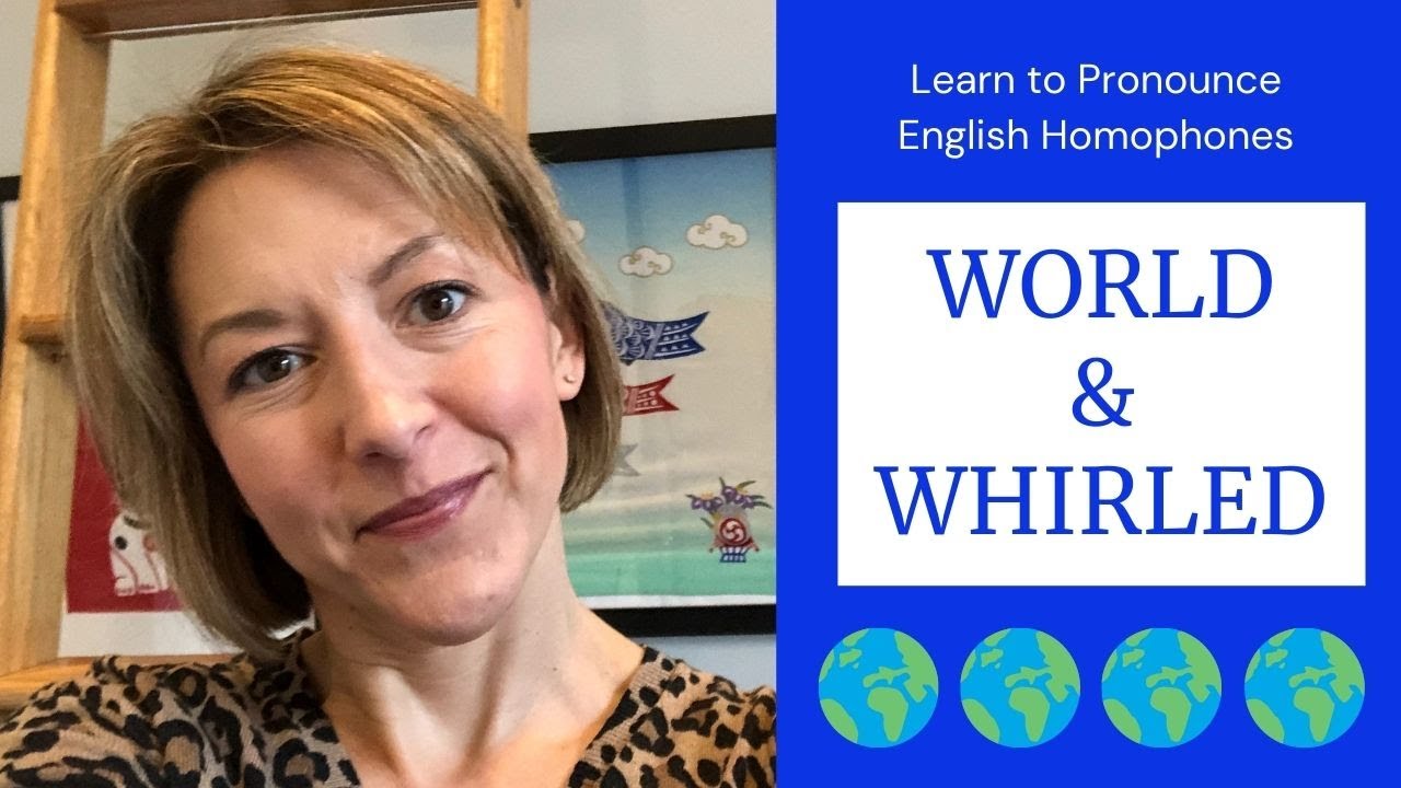 Learn to Pronounce WORLD & WHIRLED - #English Homophone Pronunciation ...