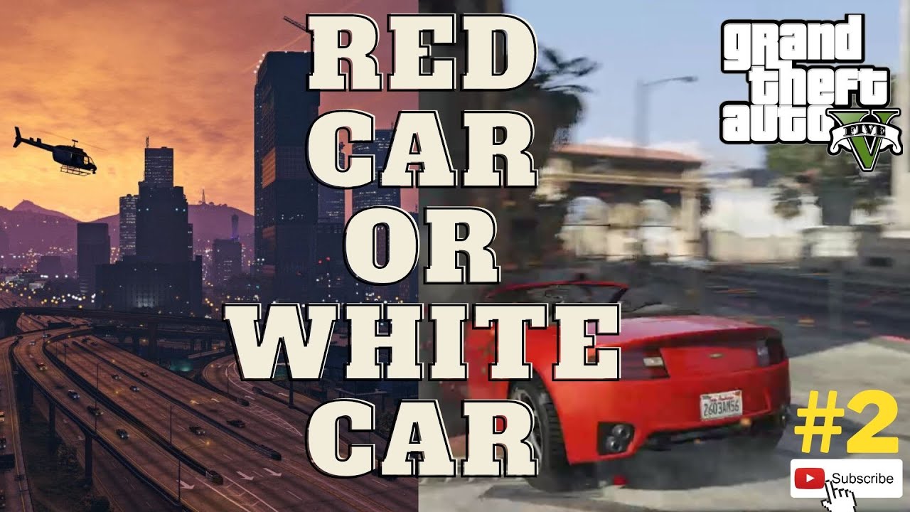 GTA 5 GAMEPLAY #2 | RED CAR OR WHITE CAR |1080P - YouTube