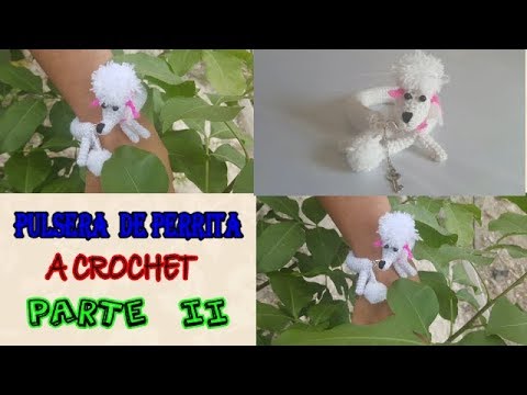 Pulsera de perrita a crochet Parte II - YouTube