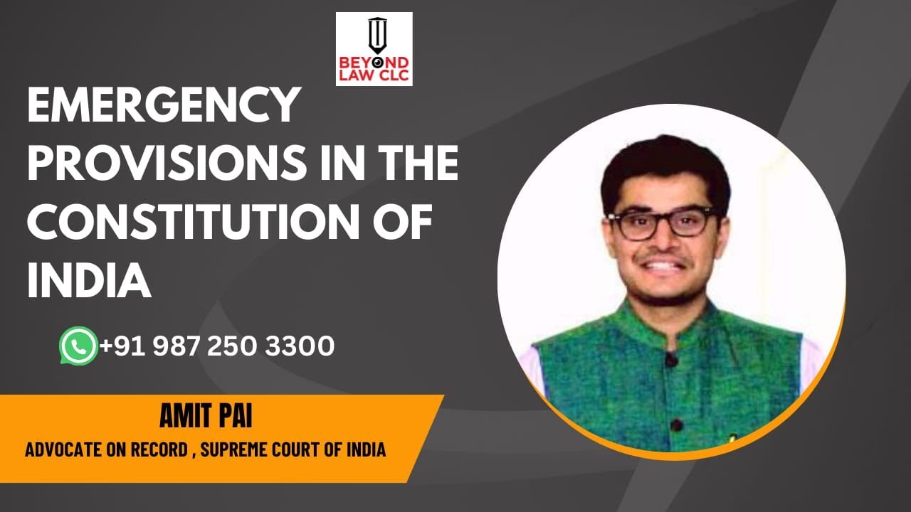 Emergency Provisions in the Constitution of India: Amit Pai, AOR ...
