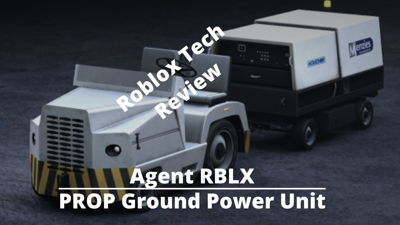 ROBLOX Tech Review|| PROP GROUND POWER UNIT(GPU) - YouTube