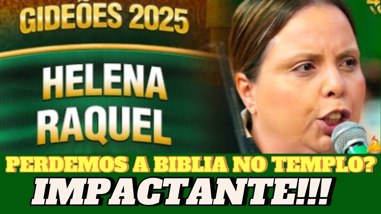 HELENA RAQUEL NO GIDEÕES 2025: "PERDEMOS O LIVRO NO TEMPLO!" A MENSAGEM ...