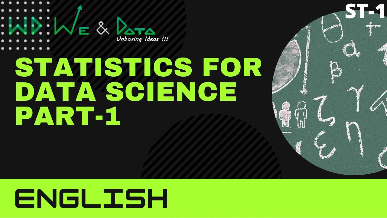 Statistics for Data Science, Part - 1 || English || ST - 1 || Explained || We & Data - YouTube