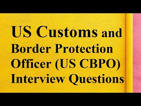 US Customs and Border Protection Officer (US CBPO) interview questions ...