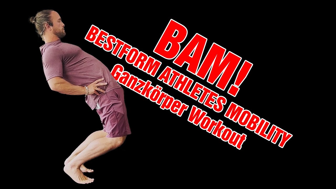 🤸🏼‍♂️BAM - BESTFORM ATHLETES MOBILITY🤸🏼‍♂️ Ganzkörper-Workout - YouTube