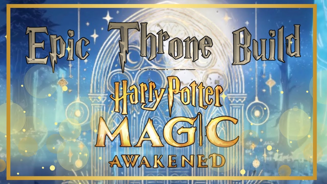 Epic Throne Build in Harry Potter Magic Awakened - YouTube