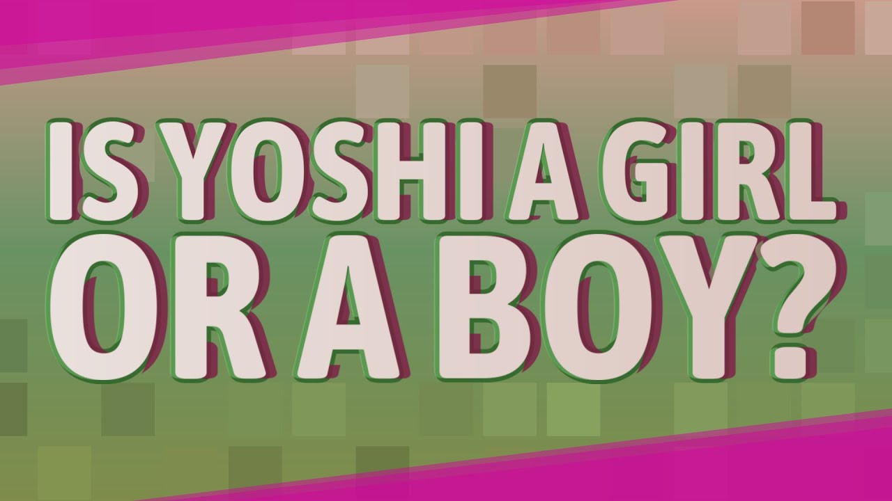 Is Yoshi a girl or a boy? - YouTube