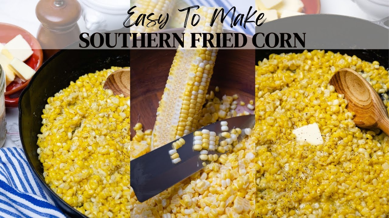 Southern Fried Corn - YouTube
