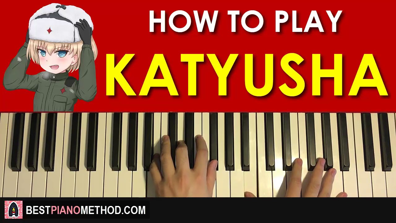 HOW TO PLAY - KATYUSHA (КАТЮШA) (Piano Tutorial Lesson) - YouTube