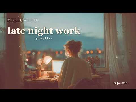 late night work ☁ chill jazzhop to focus after dark | MELLOWLINE tape.016