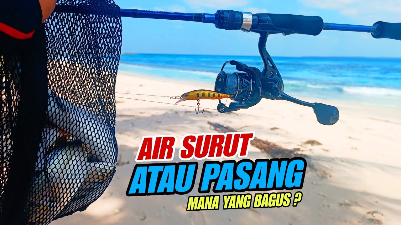 Manakah Yang Lebih Efektif Mancing Pinggir Pantai Saat Air Pasang Atau Surut? - YouTube