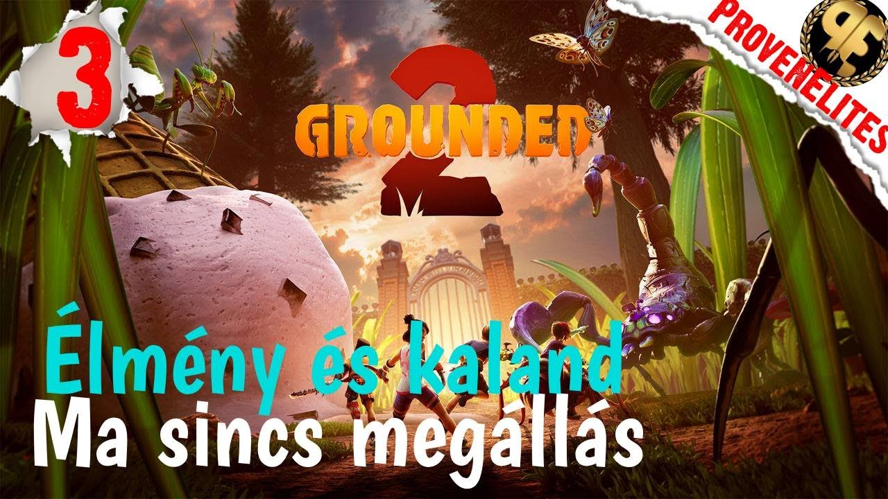 Élmény és kaland ma is! Grounded 2 - 3. rész (Whoa!) - YouTube