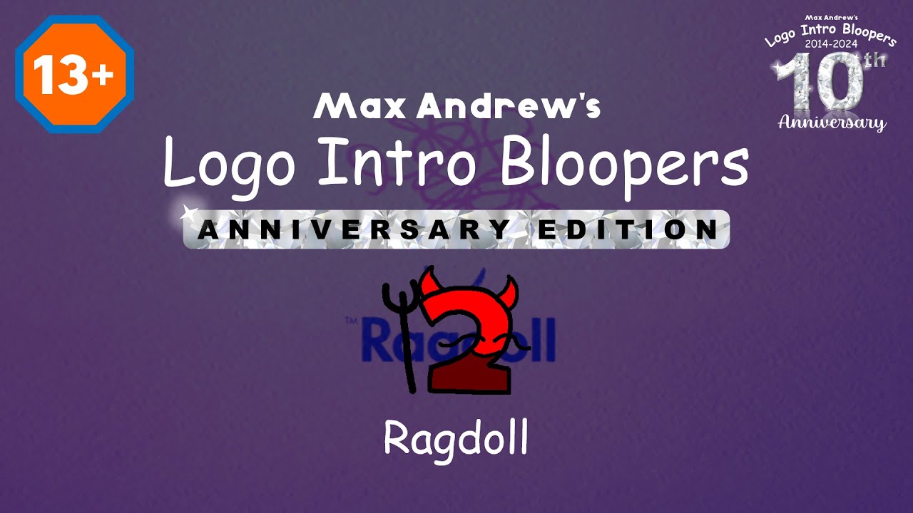 Max Andrew's Logo Intro Bloopers: Anniversary Edition | 2 | Ragdoll ...
