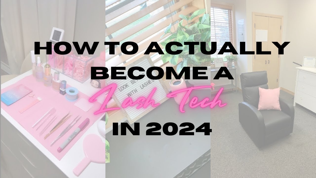 HOW TO ACTUALLY BECOME A LASH TECH IN 2024 - YouTube