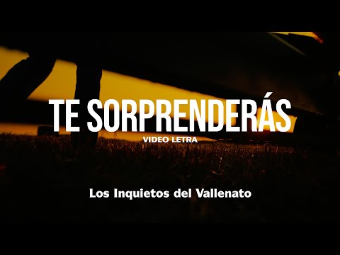 Te Sorprenderás - Los Inquietos Del Vallenato (Lyric Video)