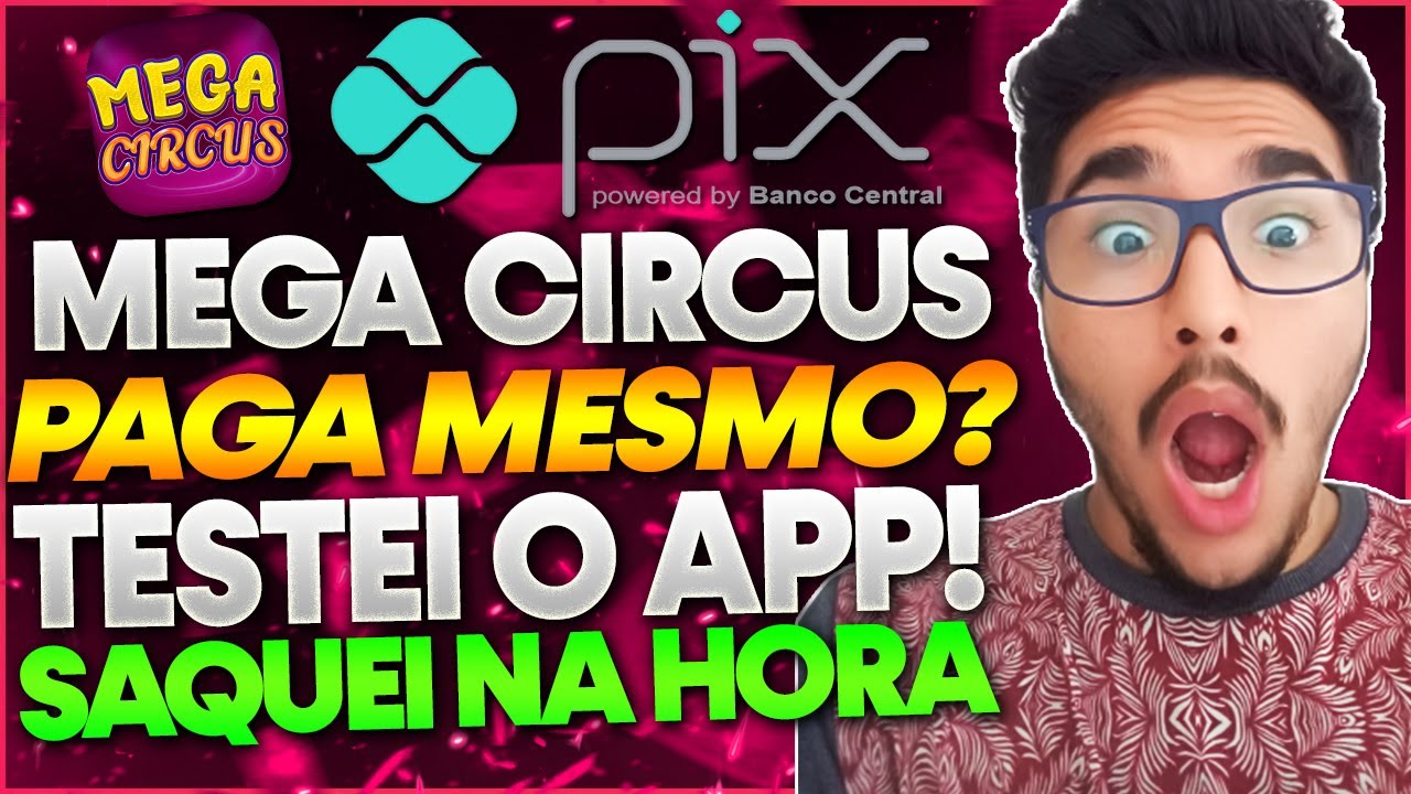 Mega Circus Paga Mesmo? TESTEI o APP Mega Circus! SAQUEI NA HORA? A ...
