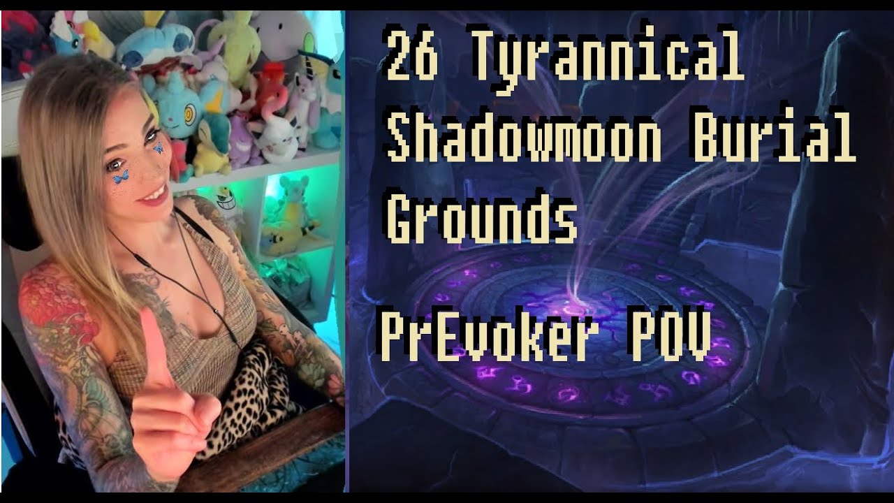 26 Tyrannical Shadowmoon Burial Grounds, PrEvoker POV - YouTube