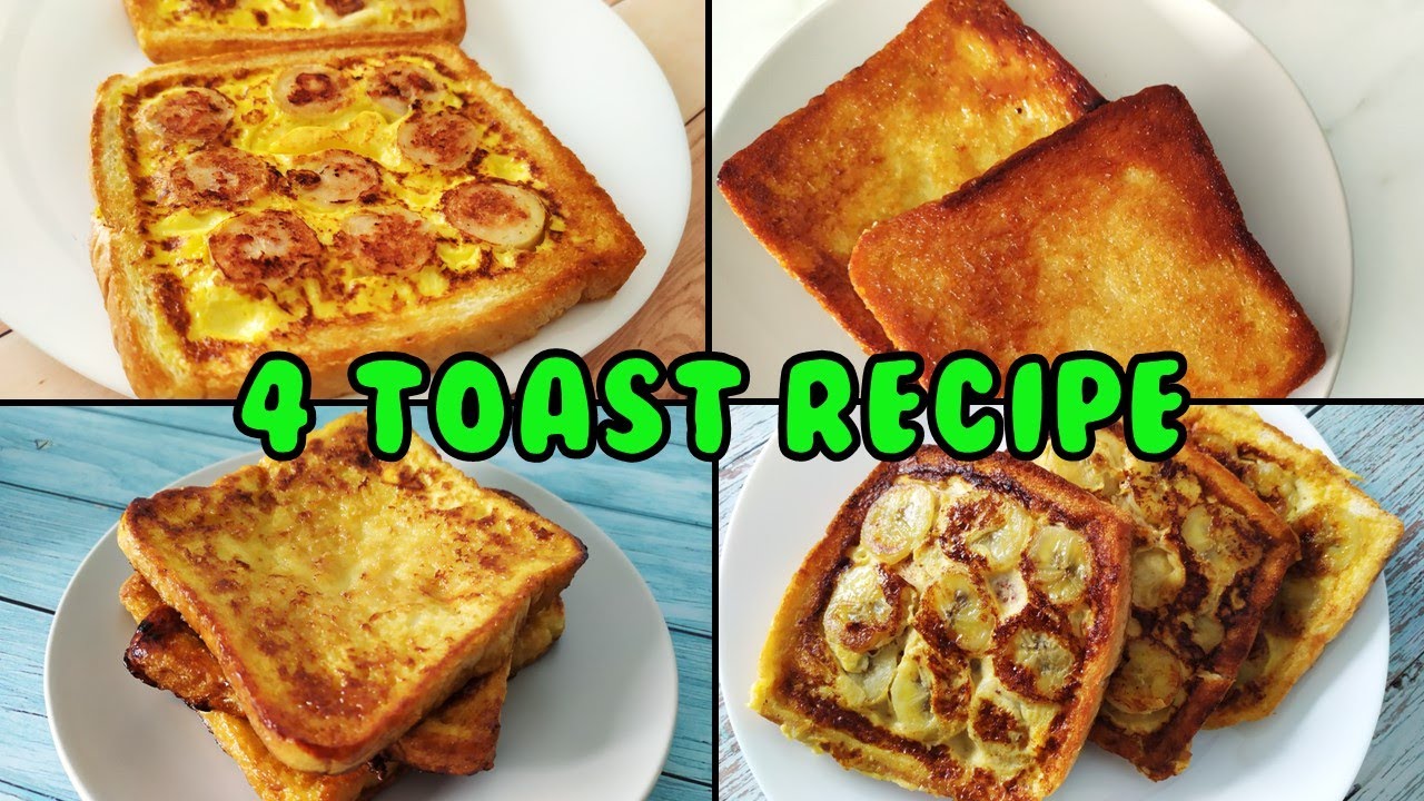 4 TOAST RECIPES, EASY HOMEMADE TOAST ANYONE CAN MAKE! - YouTube