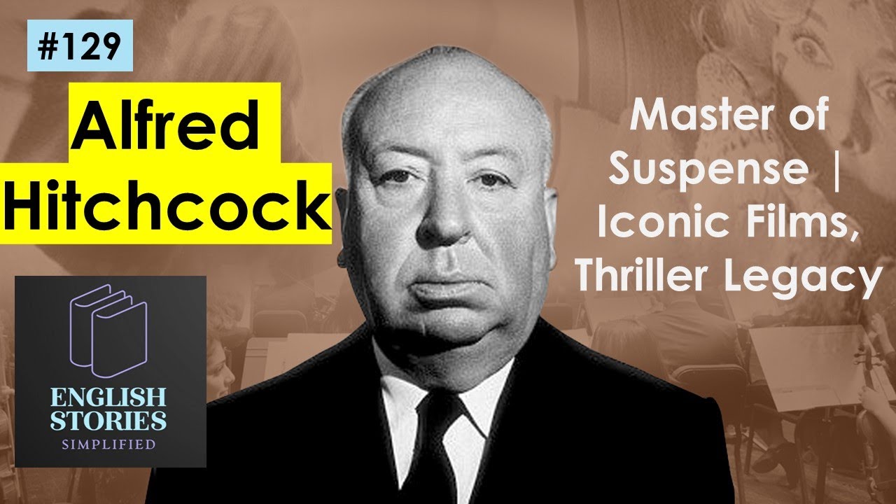 Alfred Hitchcock: Master of Suspense | Iconic Films, Thriller Legacy # ...