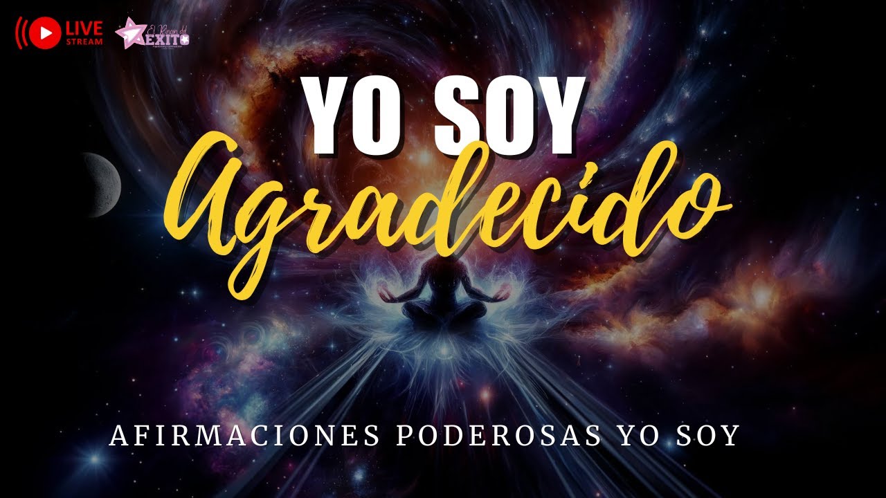 🔴 YO SOY AGRADECIDO 🙏🏻💜 Afirmaciones Positivas y Decretos Yo Soy para ...