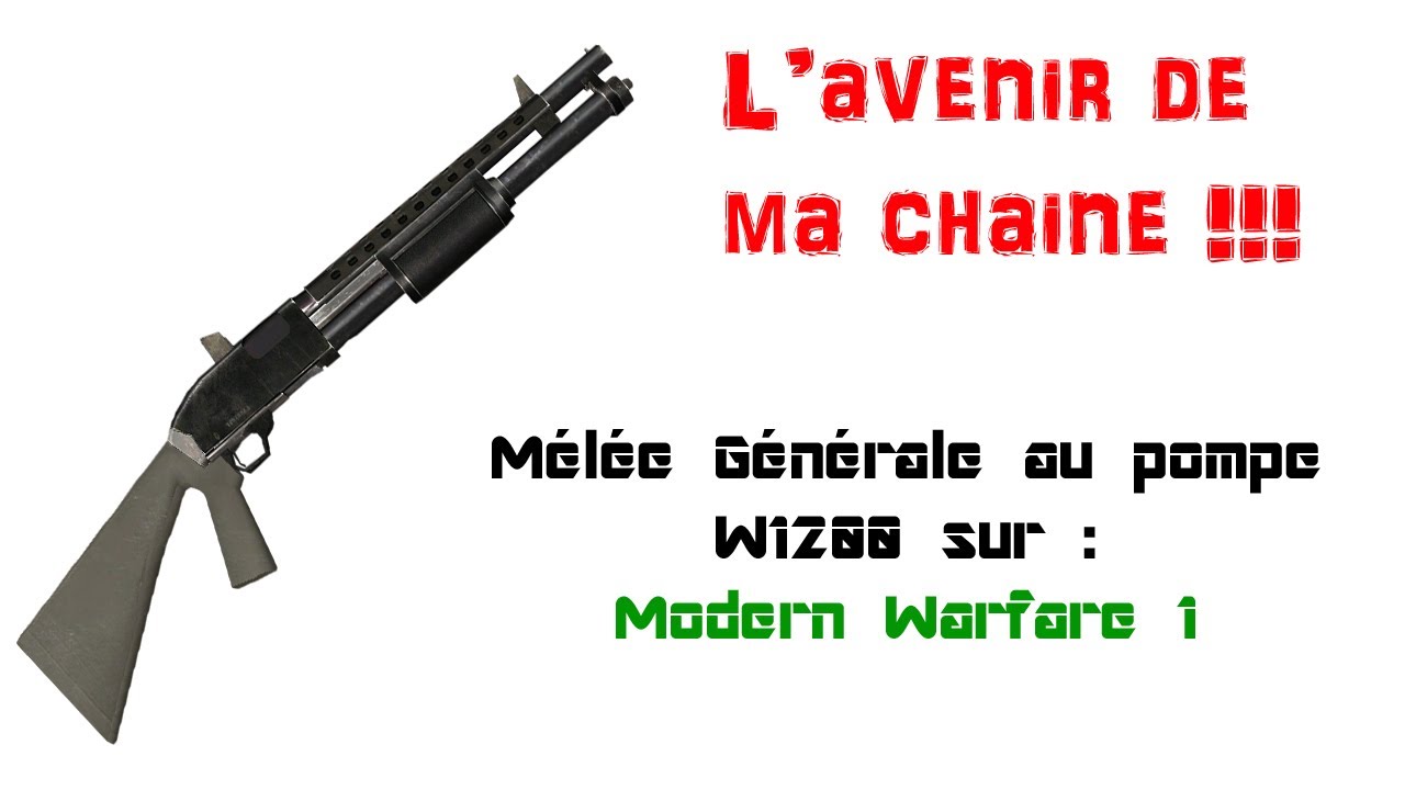 Mélée Générale au pompe W1200 sur Modern Warfare 1 / L'avenir de ma ...