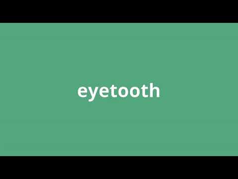 what is the meaning of eyetooth - YouTube