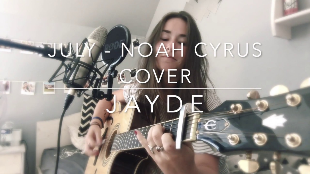 July - Noah Cyrus (cover) - YouTube