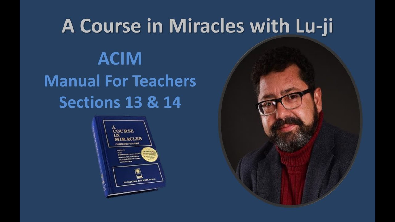 ACIM - Manual For Teachers. Sections 13 & 14 - 26 Jan 2022 - YouTube