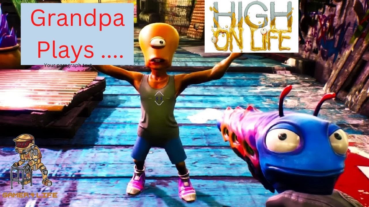 Gaming Grandpa Plays High On LIfe - This Game Is Awesome - YouTube