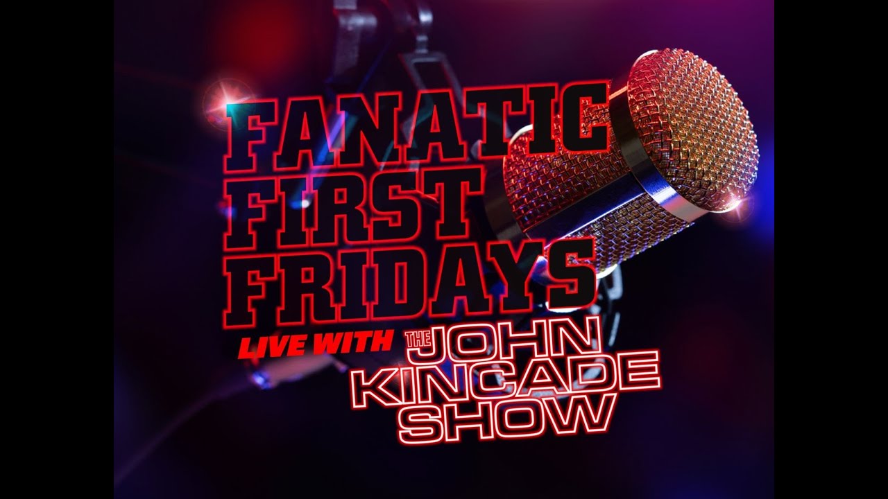 The John Kincade Show FIRST FRIDAY OPEN HOUSE on 97.5 The Fanatic 3/10 ...