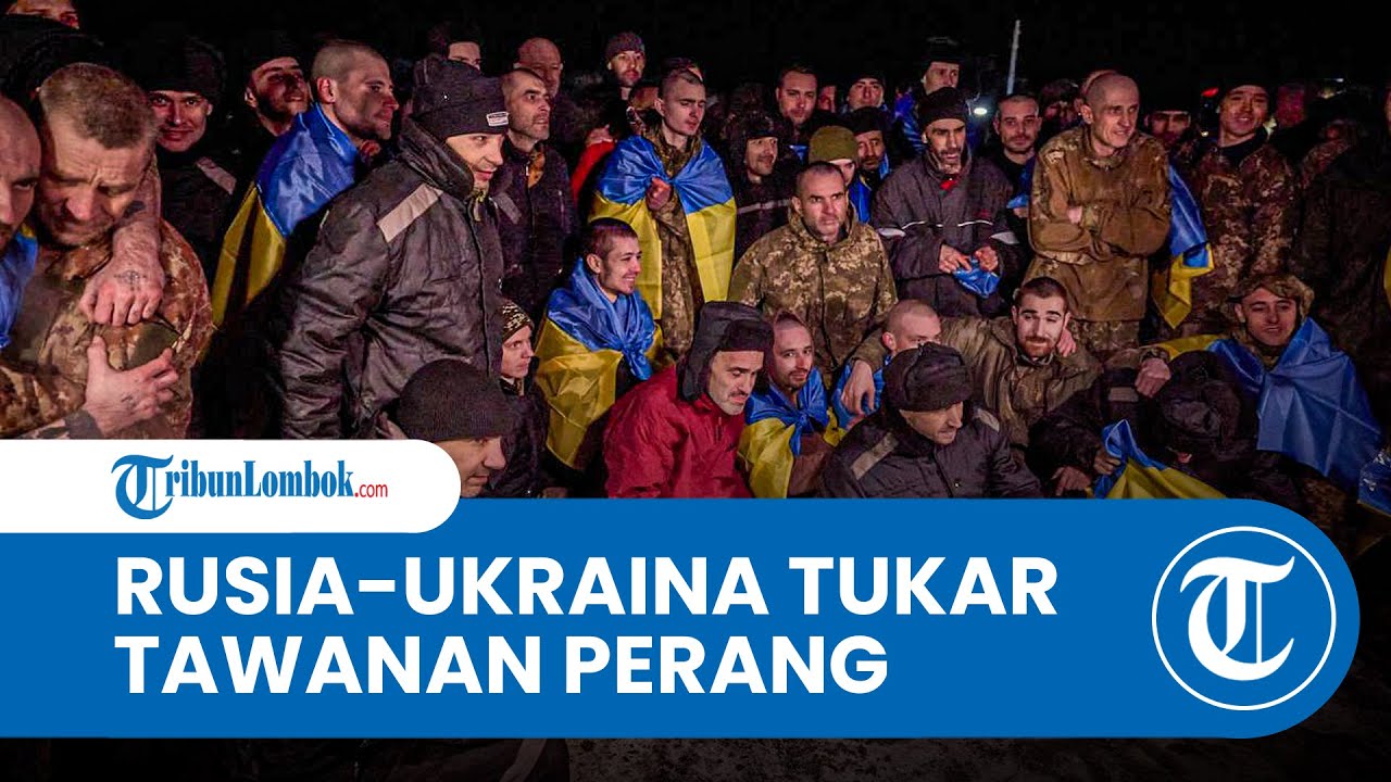 Rusia dan Ukraina Saling Bebaskan Tawanan Perang, Pertukaran Terbesar ...