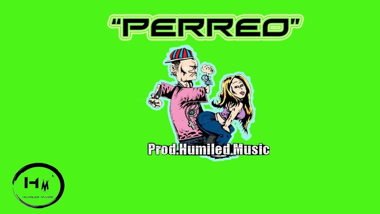 [FREE] Instrumental Reguetón/Perreo USO LIBRE - "PERREO" (Prod.Humiled ...