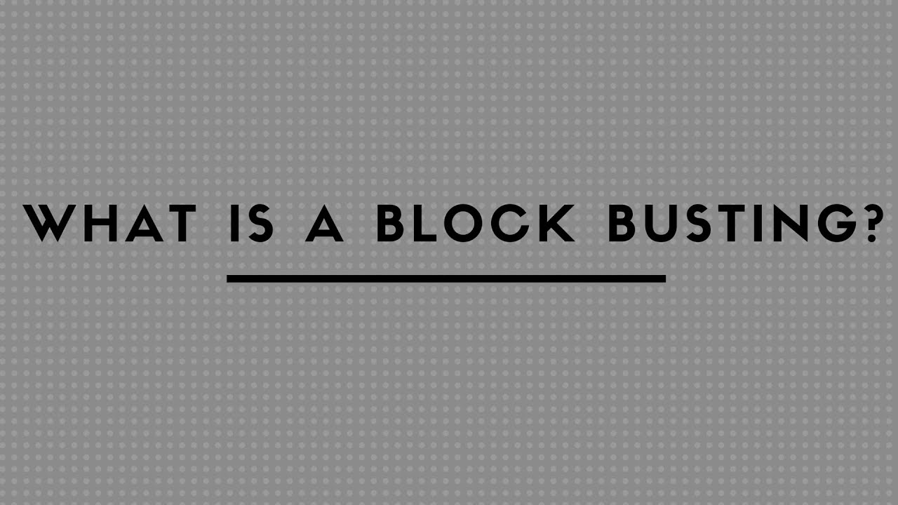 WHAT IS A BLOCK BUSTING ? - YouTube