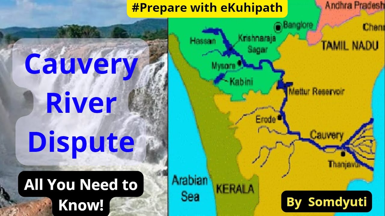 Cauvery River Dispute | All You Need To Know | Important for APSC ...