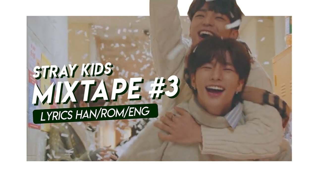 Stray Kids (스트레이 키즈) | 'Mixtape #3' Lyrics - YouTube