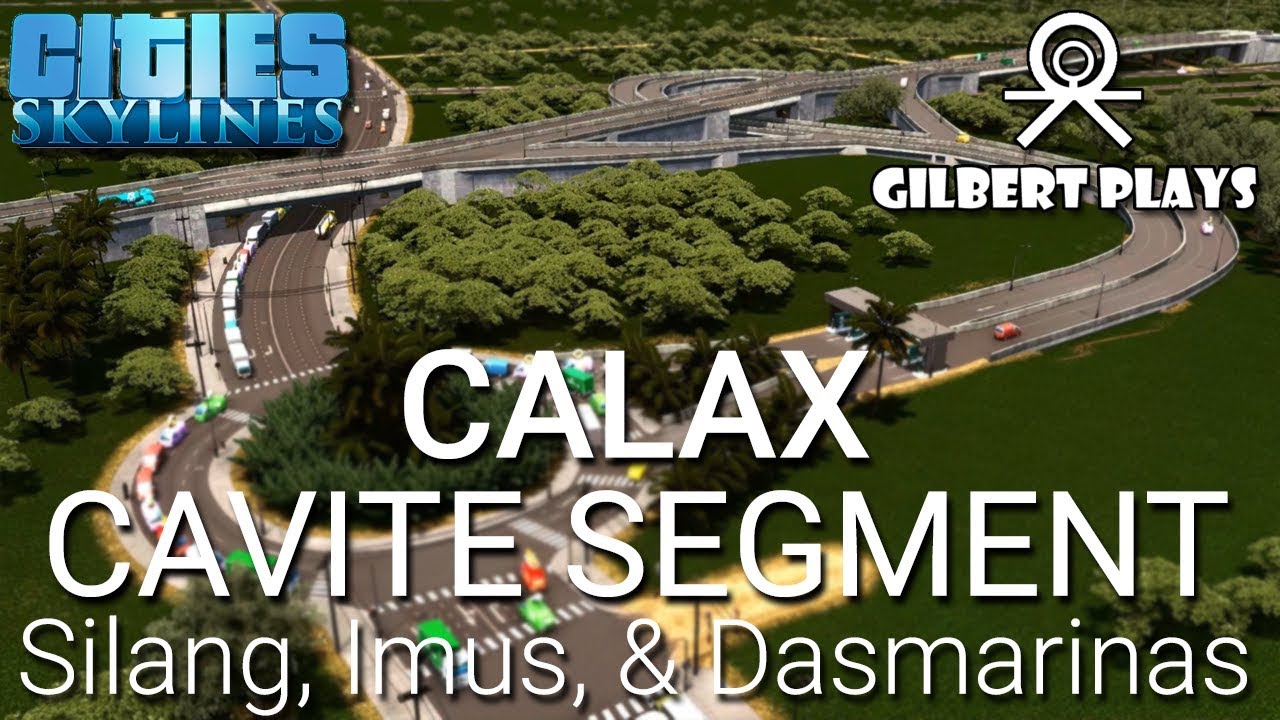 CALAX - Cavite Segment: Silang, Imus & Dasmarinas - Cities: Skylines ...