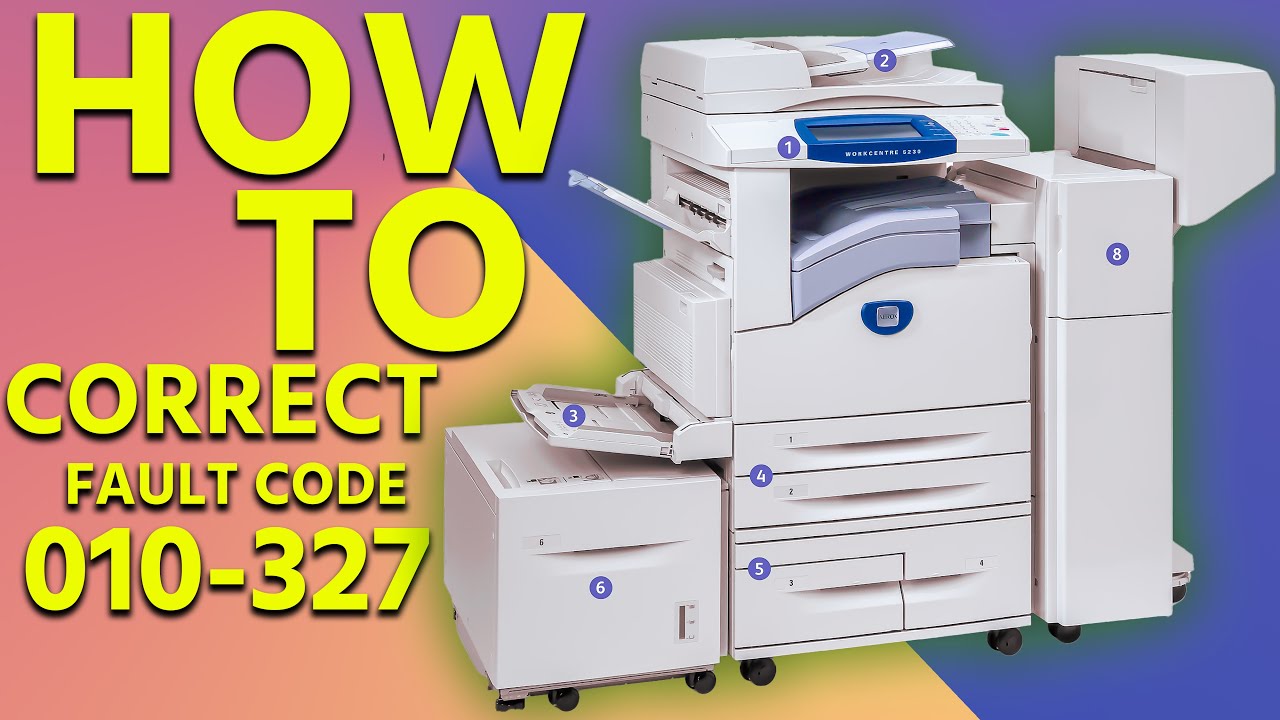 How To Correct Fault Code 010 327 On A Xerox WorkCentre 5225 YouTube