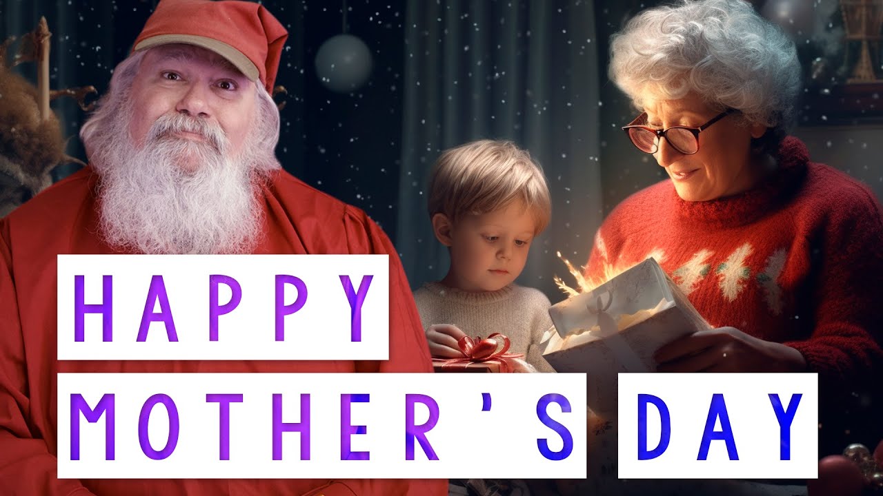Santa Claus wishes you a Happy Mother's Day! - YouTube