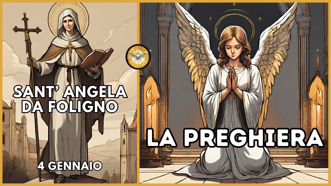 La Preghiera - SANTA ANGELA DA FOLIGNO - Con Fede Ottieni la Grazia. 4 Gennaio - YouTube