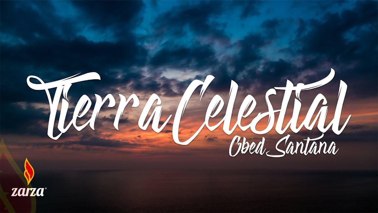 Obed Santana - Tierra Celestial (Lyric) | LLDM - YouTube