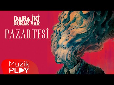 Daha İki Durak Var - Pazartesi (Official Lyric Video)