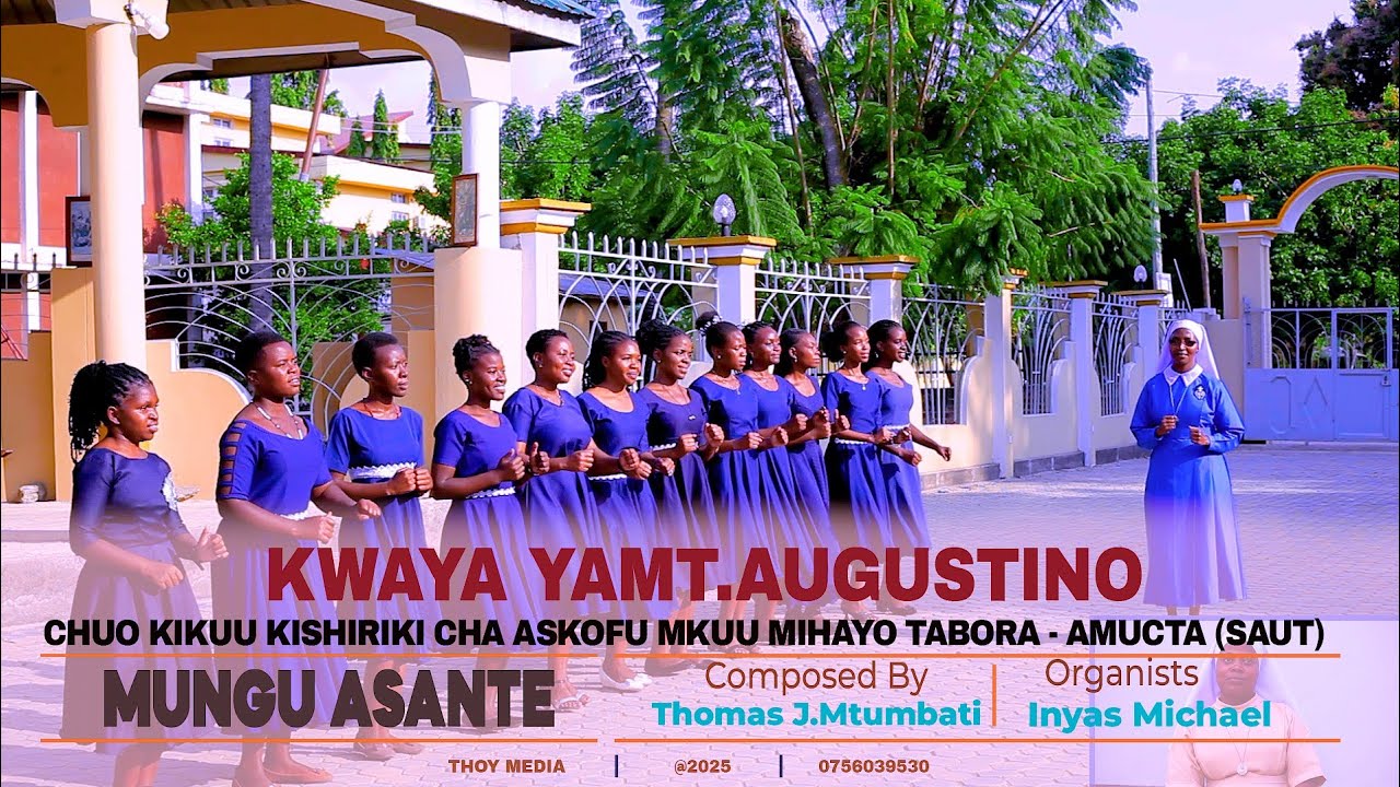 MUNGU ASANTE Na ThomasJ.Mtumbati - Kwaya Ya Mt. Augustino AMUCTA (SAUT ...
