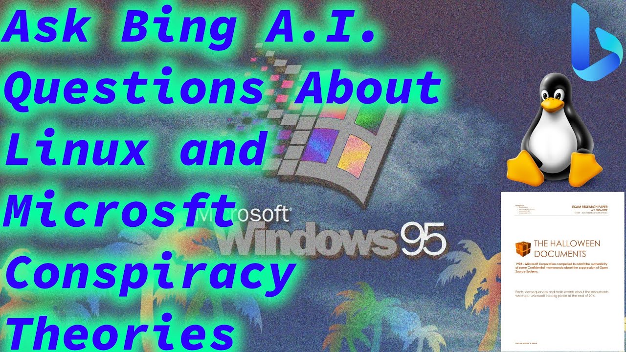 Asking Bing A.I. Questions About Linux and Microsoft Conspiracy ...