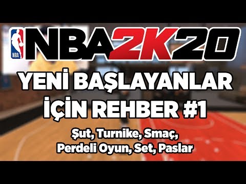 NBA 2K20 YENİ BAŞLAYANLAR İÇİN REHBER #1 | Şut, Turnike, Smaç, Perdeli Oyun, Set, Paslar
