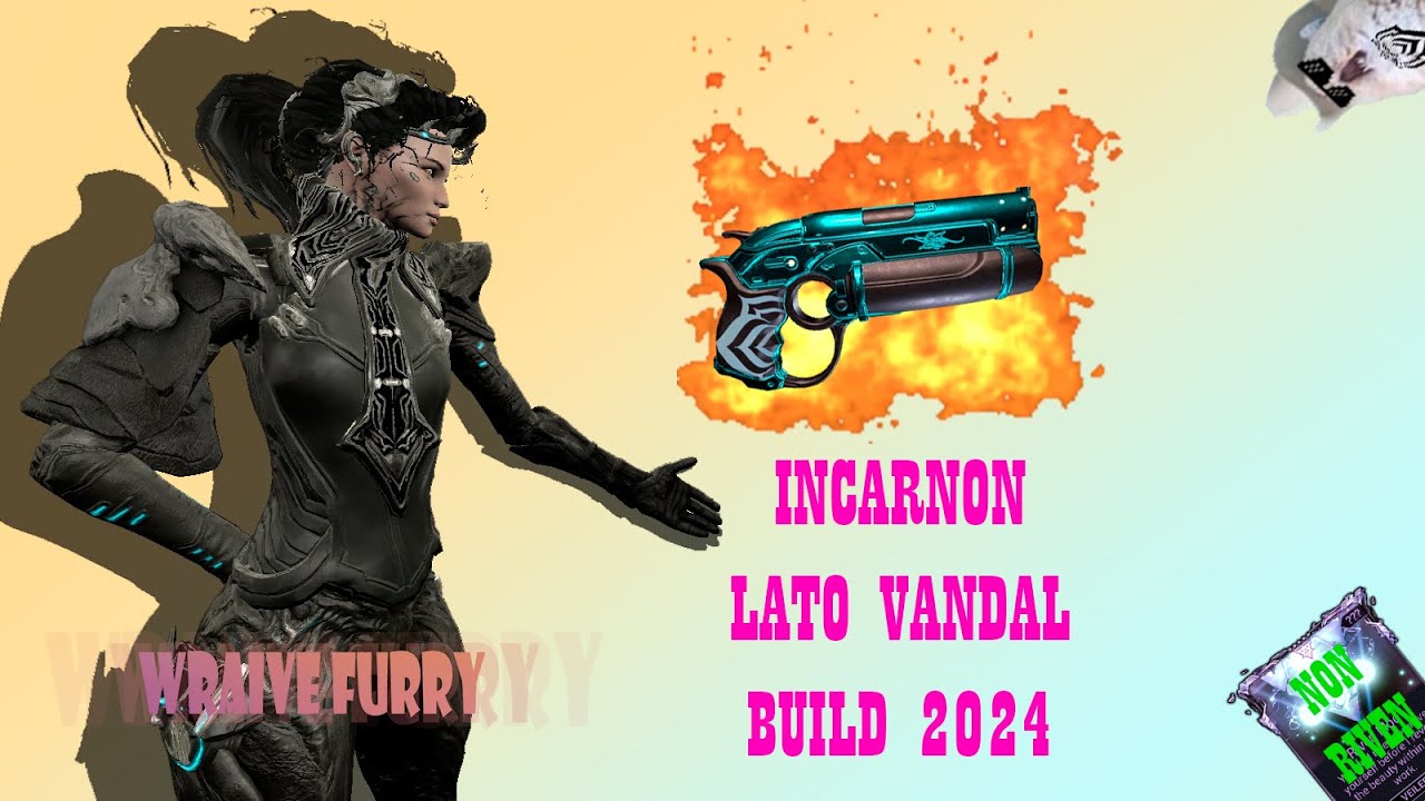 Incarnon Lato Vandal build 2024/Non riven/I WANT LATO PRIME!!!!!! - YouTube