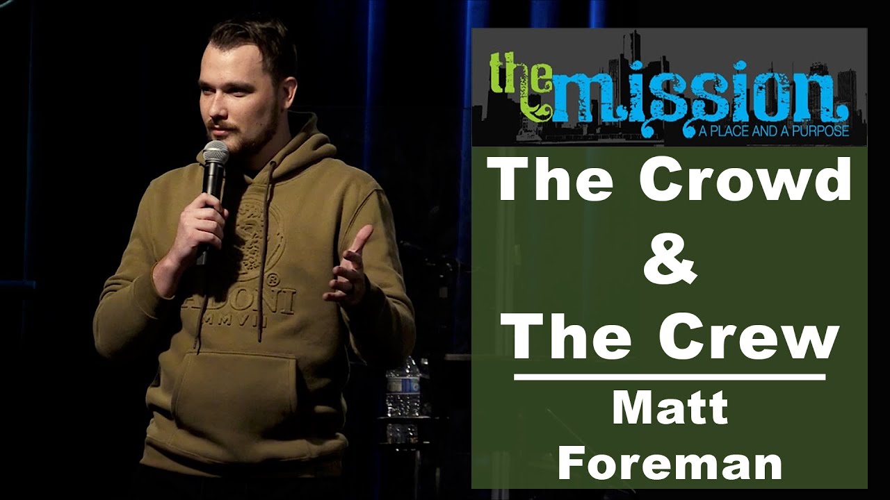 The Mission | The Crowd and The Crew | Matt Foreman - YouTube