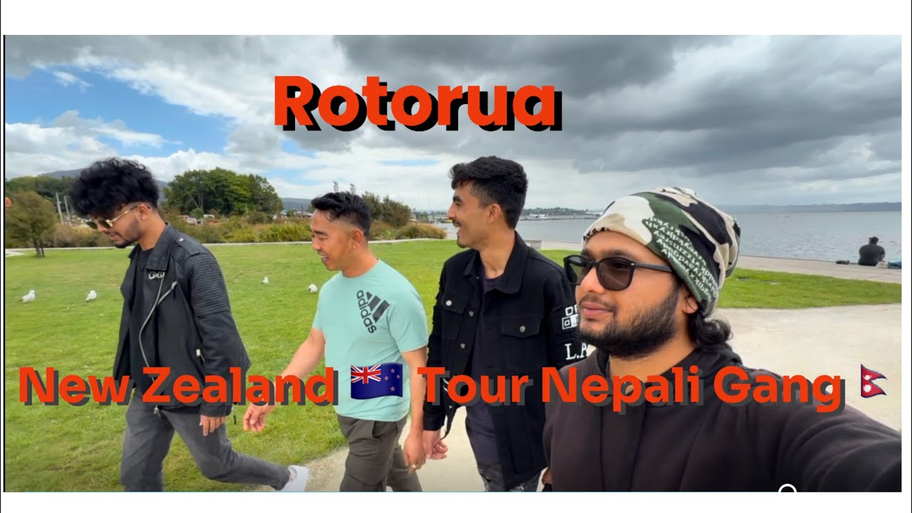 New Zealand 🇳🇿 ma Daju Vai ko Ghum Fir |Travel |Rotorua| Nepali Gang🇳🇵 ...