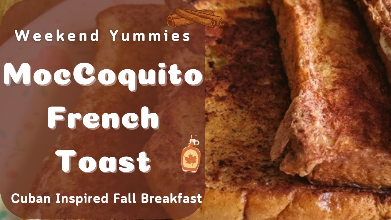 MockCoquitos French Toast | Cuban Inspired Breakfast - YouTube